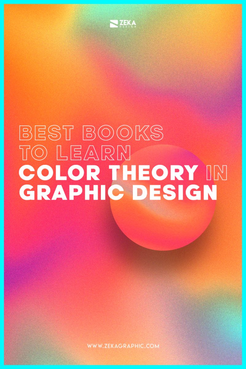 9 Essential Color Theory Books for Designers and Artists - Zeka Design