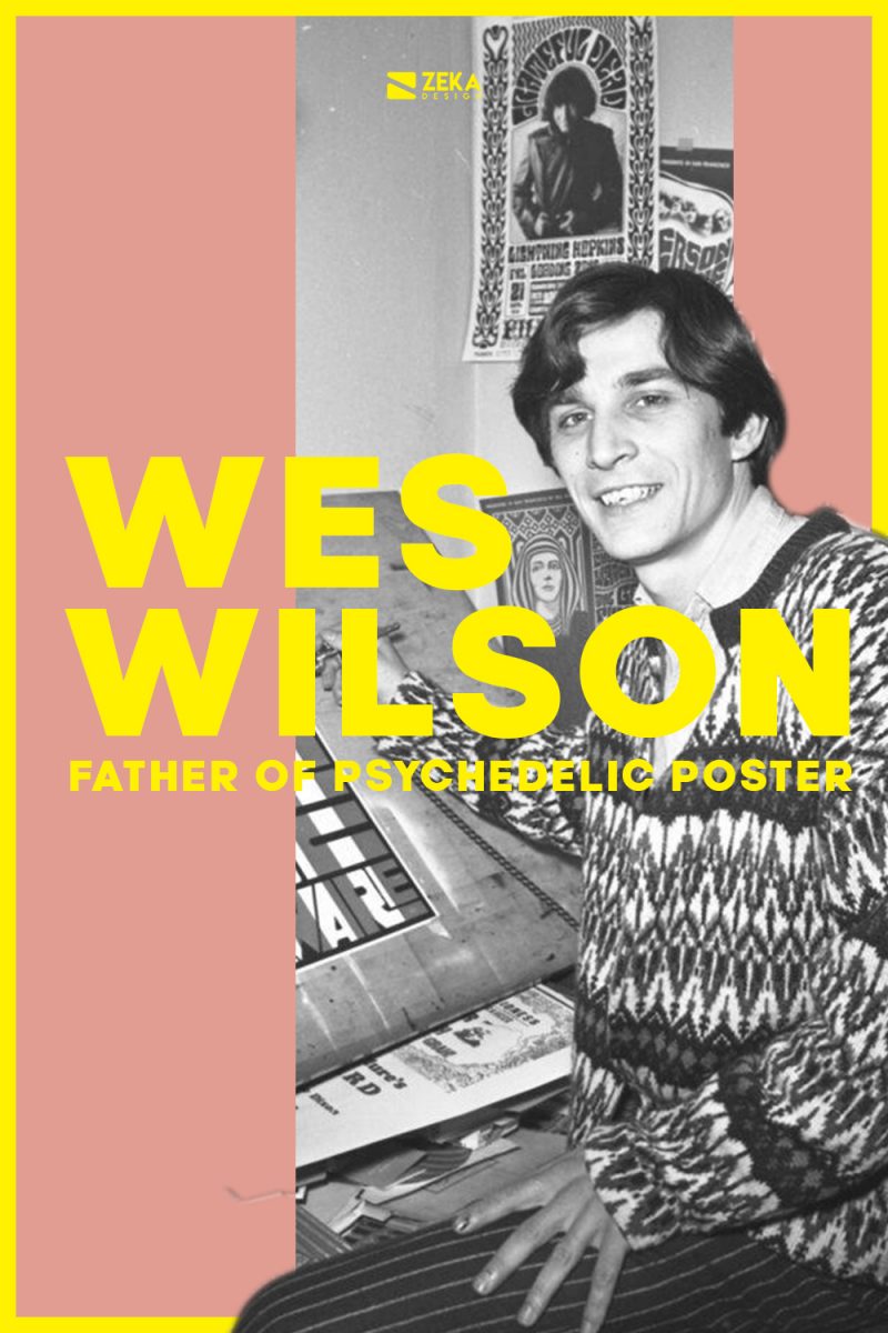 Wes Wilson The Father Of Psychedelic Poster Design - Zeka Design