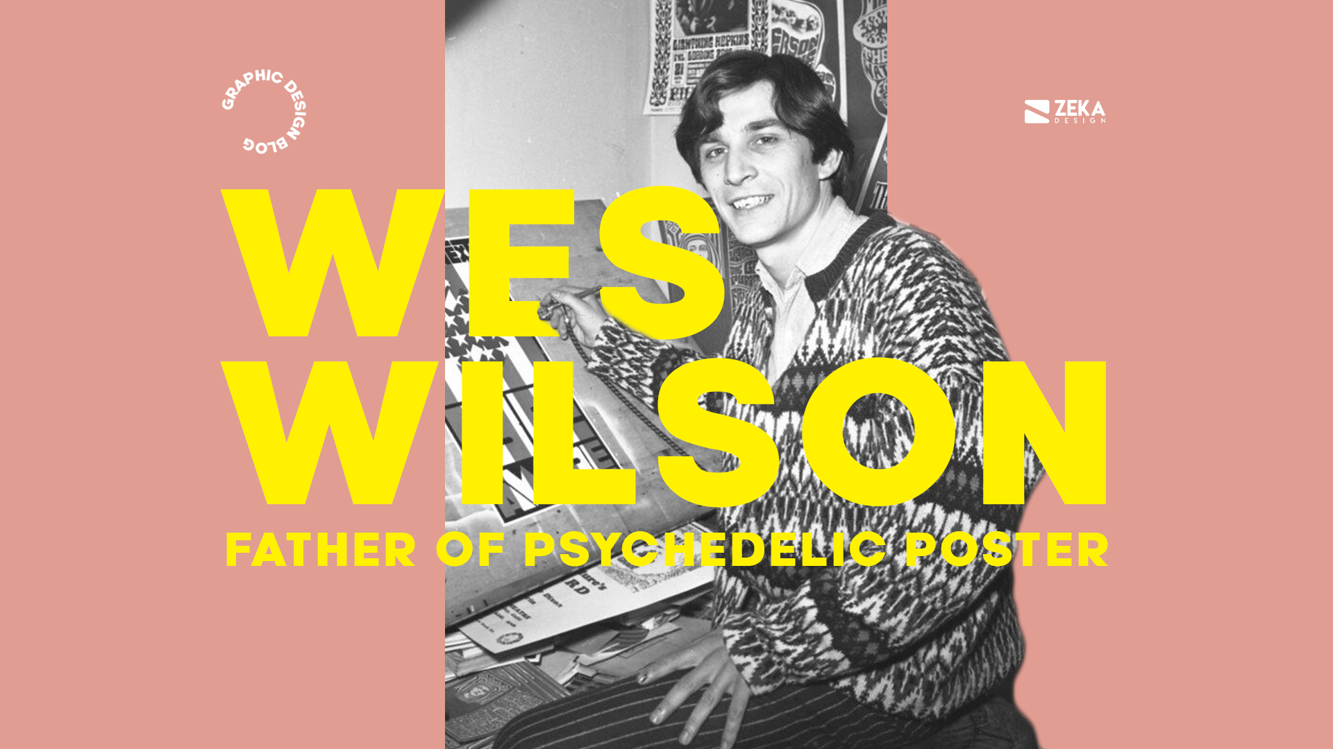 Wes Wilson The Father Of Psychedelic Poster Design - Zeka Design