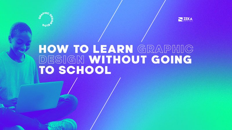 How To Learn Graphic Design Without Going School - Zeka Design