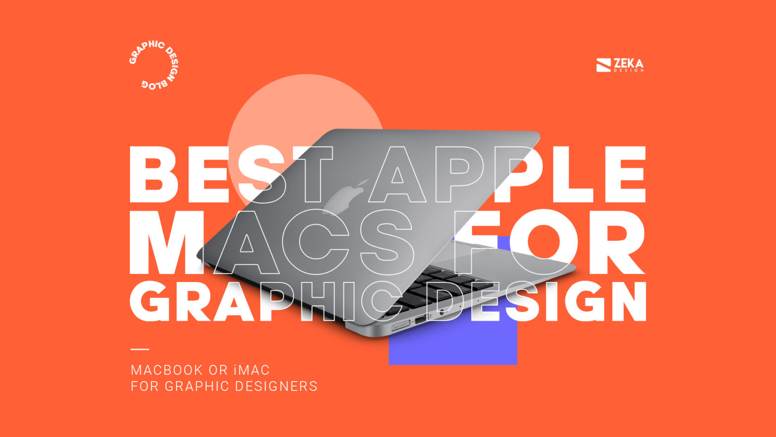 Best Apple Macs For Graphic Designers - Zeka Design