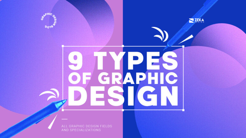 9 Types Of Graphic Design - Zeka Design