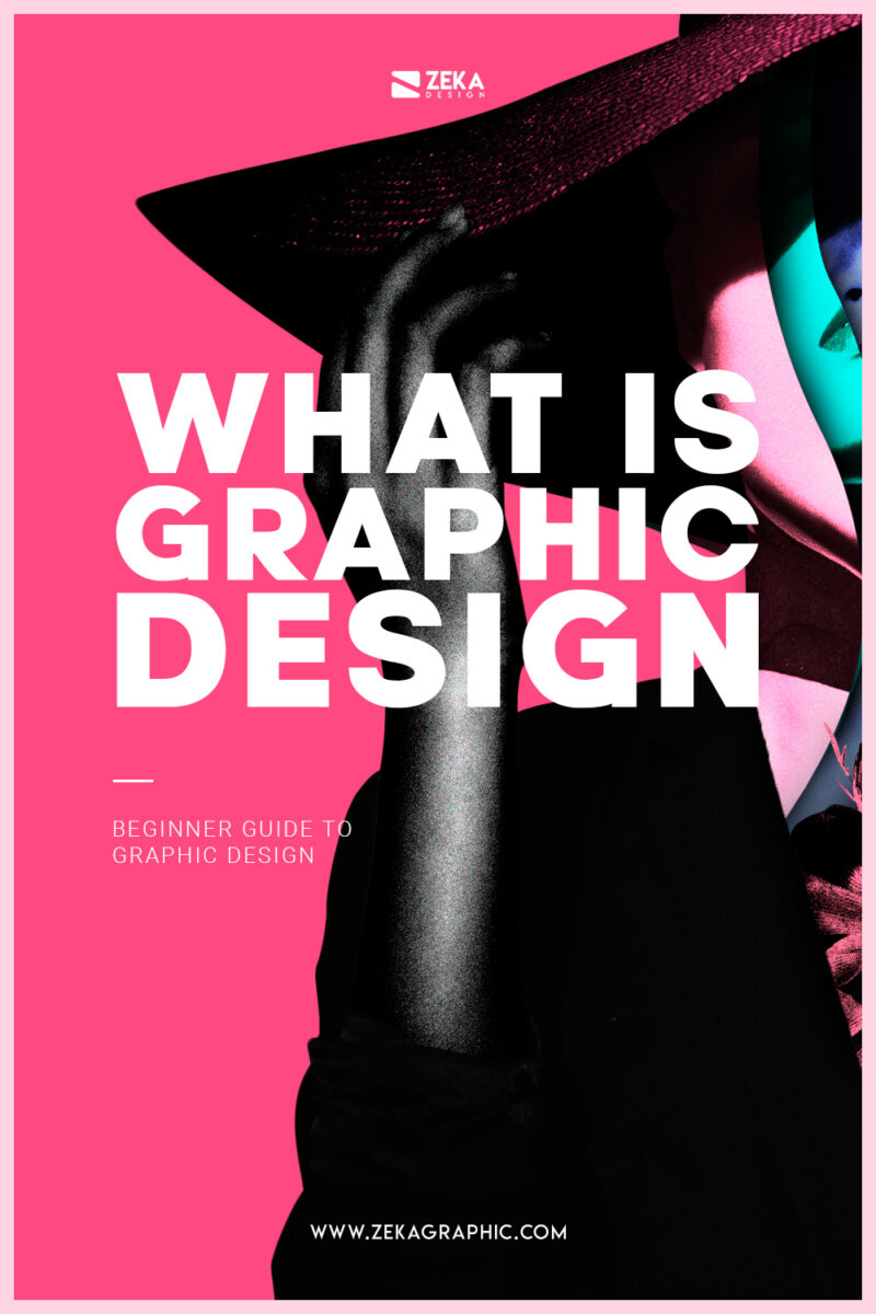 What Is Graphic Design - Zeka Design