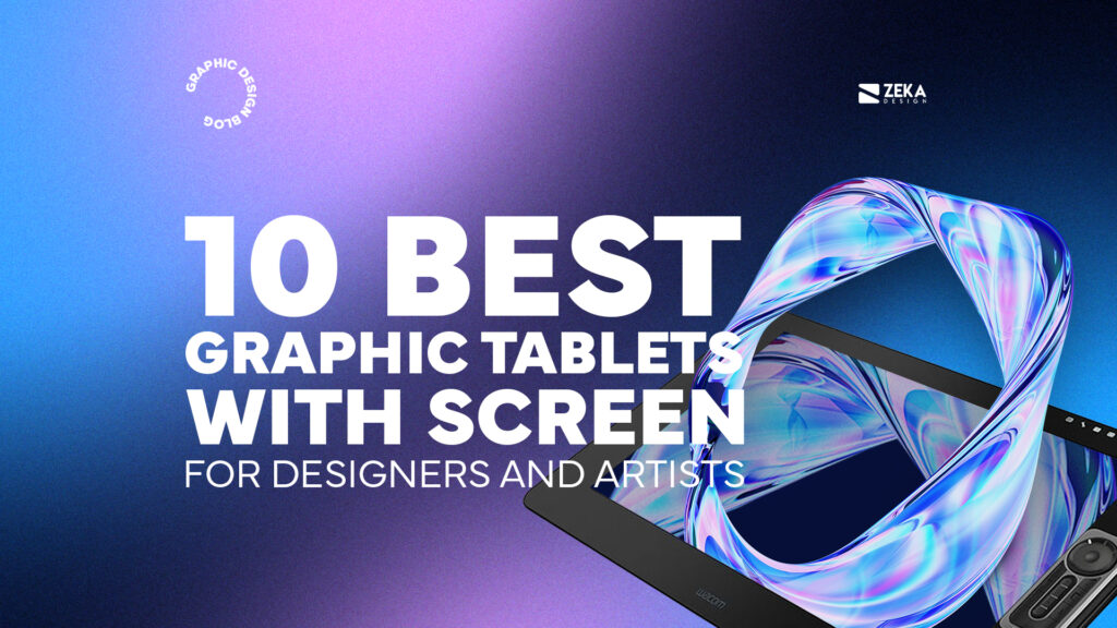 10 Best Drawing Tablets with Screen - Zeka Design