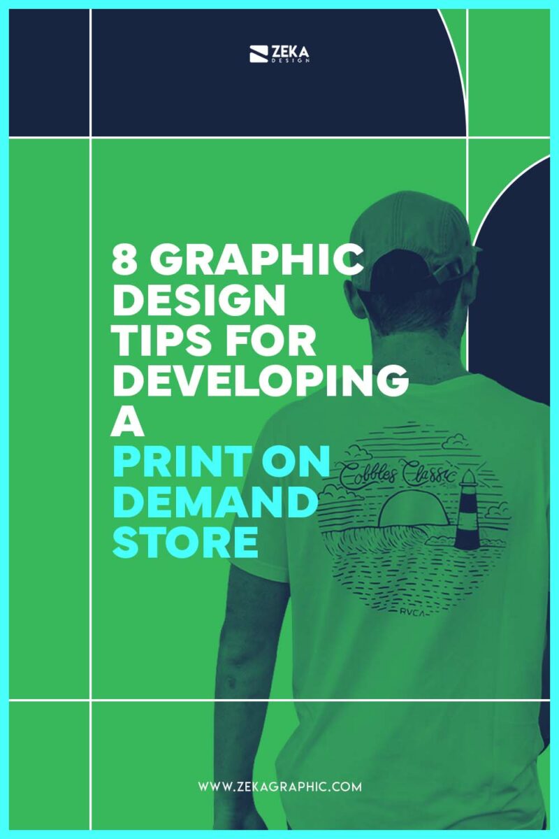 8 Graphic Design Tips For Developing A Print-on-Demand Store - Zeka Design