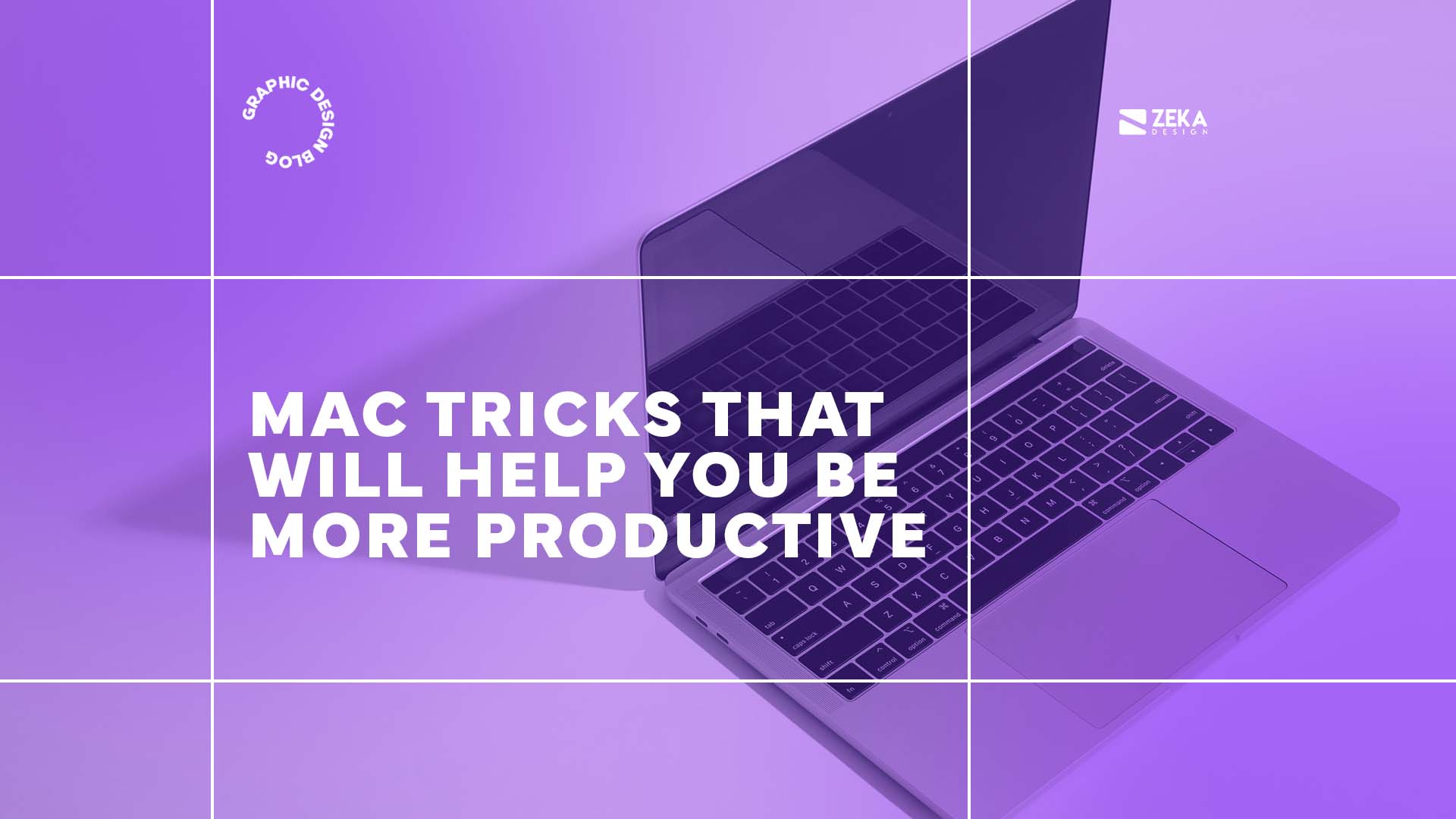 Mac tricks that will help you be more productive - Zeka Design