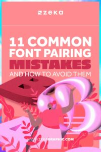 11 Common Font Pairing Mistakes and How to Avoid Them - Zeka Design
