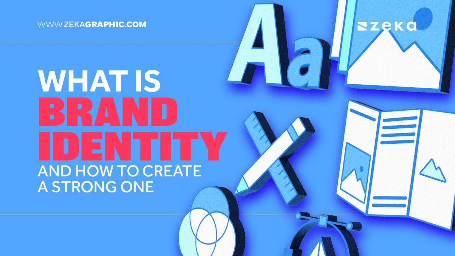 What is Brand Identity and How To Create a Strong One - Zeka Design