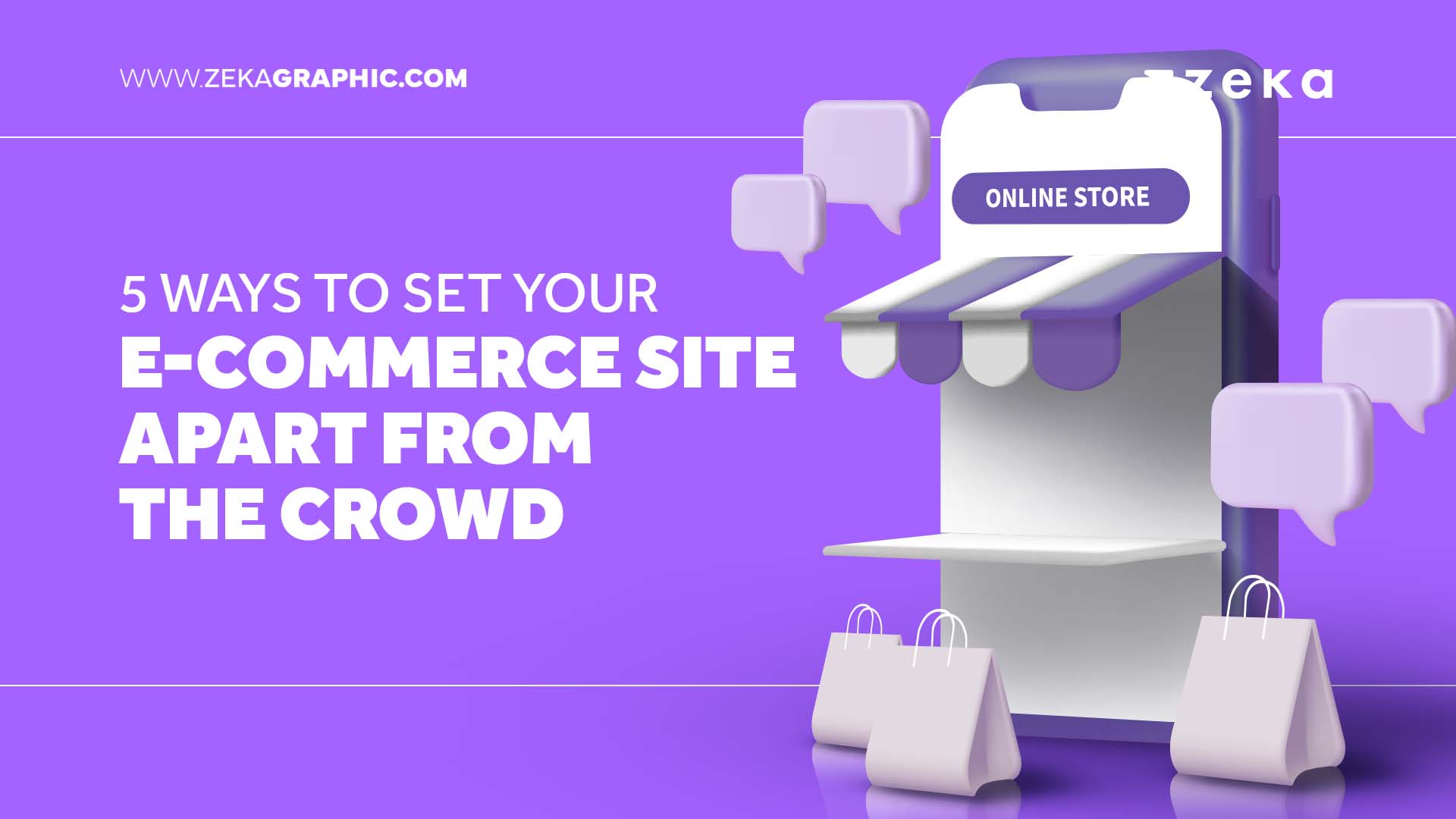5 Ways To Set Your E-Commerce Site Apart From The Crowd - Zeka Design