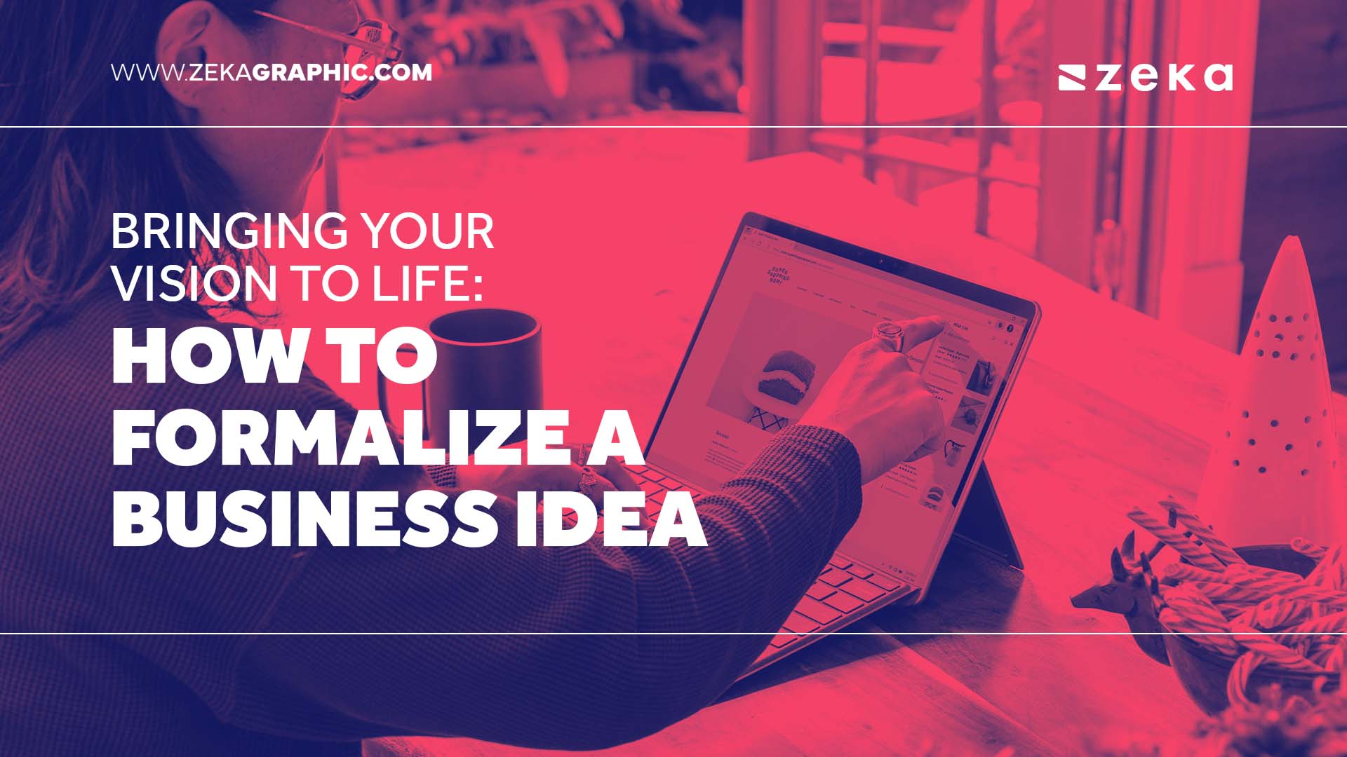 Bringing Your Vision To Life: How To Formalize A Business Idea - Zeka ...
