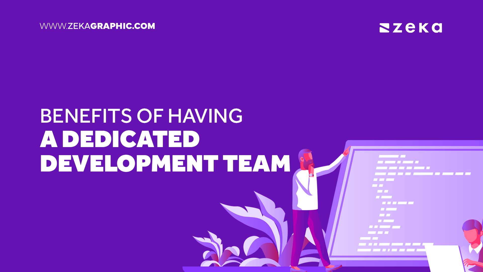 Benefits of having a Dedicated Development Team - Zeka Design