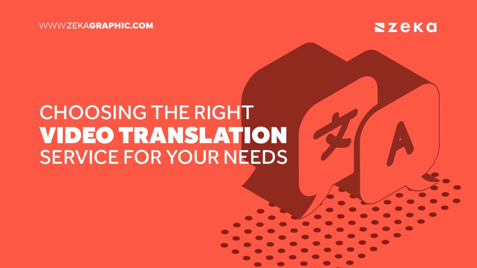Choosing the Right Video Translation Service for Your Needs - Zeka Design