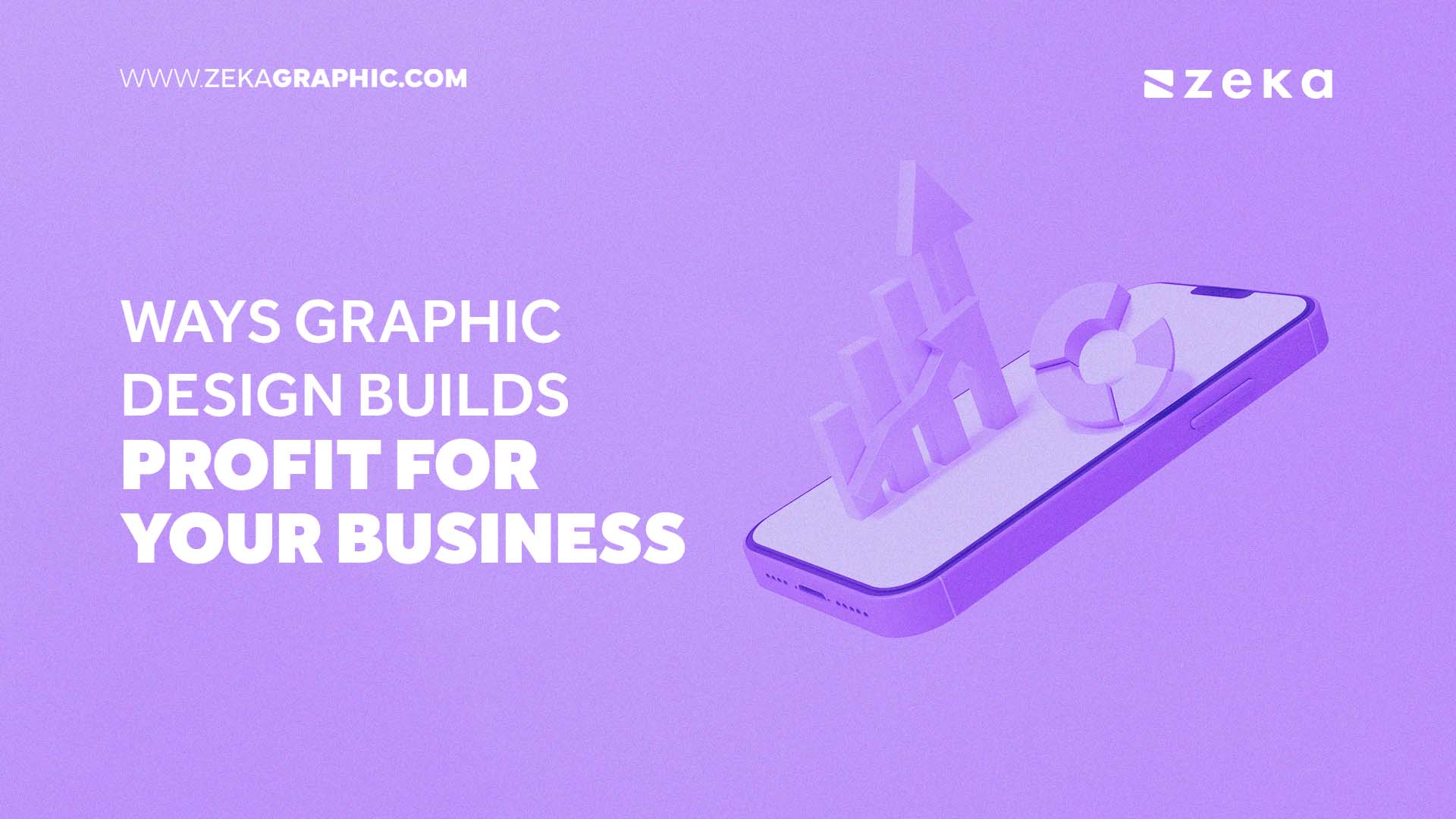 Ways Graphic Design Builds Profit for Your Business - Zeka Design