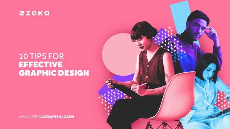 10 Tips for Effective Graphic Design - Zeka Design