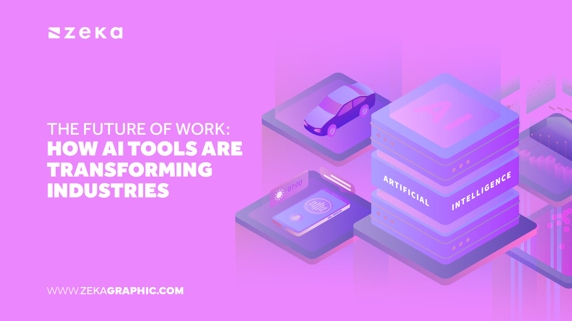 The Future of Work: How AI Tools are Transforming Industries - Zeka Design