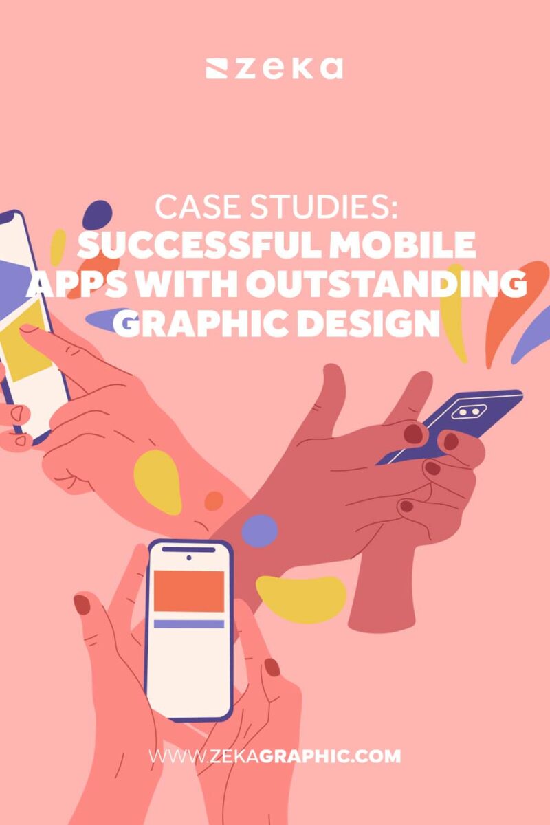 Case Studies: Successful Mobile Apps with Outstanding Graphic Design ...