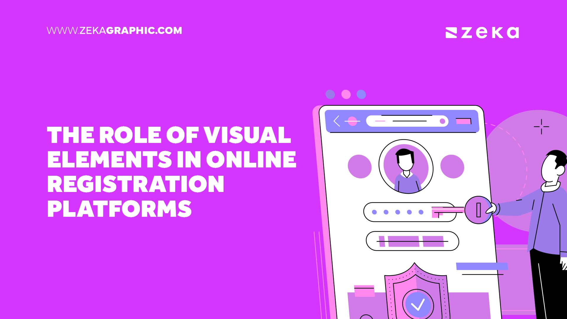 The Role of Visual Elements in Online Registration Platforms - Zeka Design
