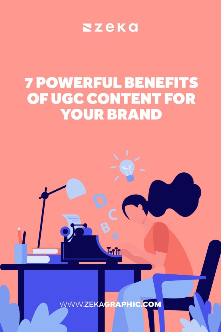 7 Powerful Benefits of UGC Content for Your Brand - Zeka Design