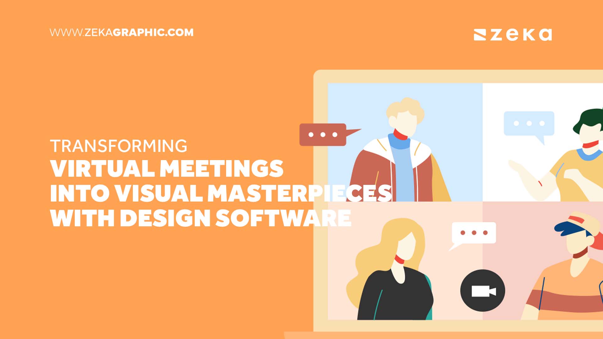 Transforming Virtual Meetings into Visual Masterpieces with Design Software - Zeka Design