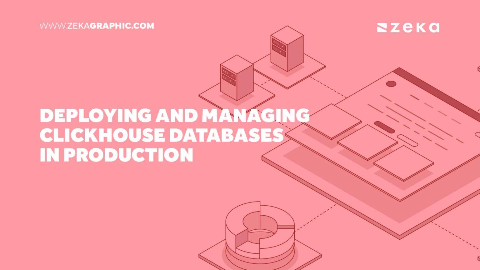 Deploying and Managing ClickHouse Databases in Production - Zeka Design