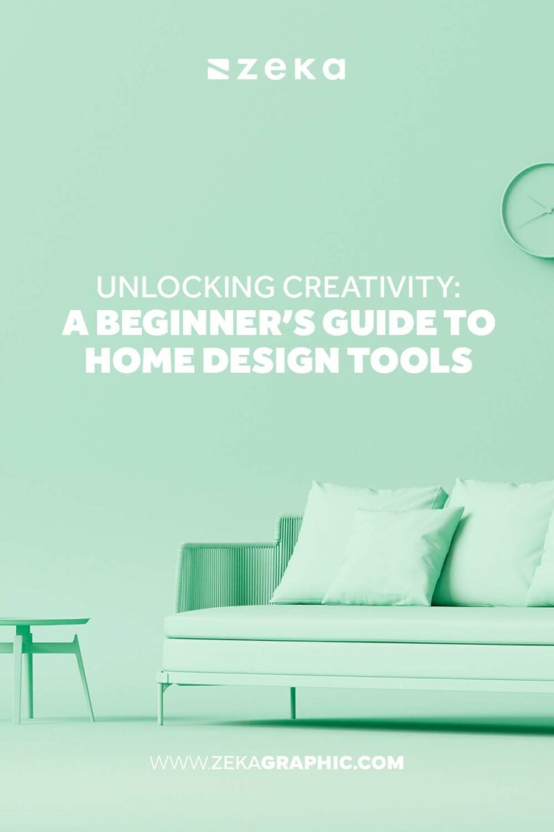 Unlocking Creativity: A Beginner’s Guide to Home Design Tools - Zeka Design