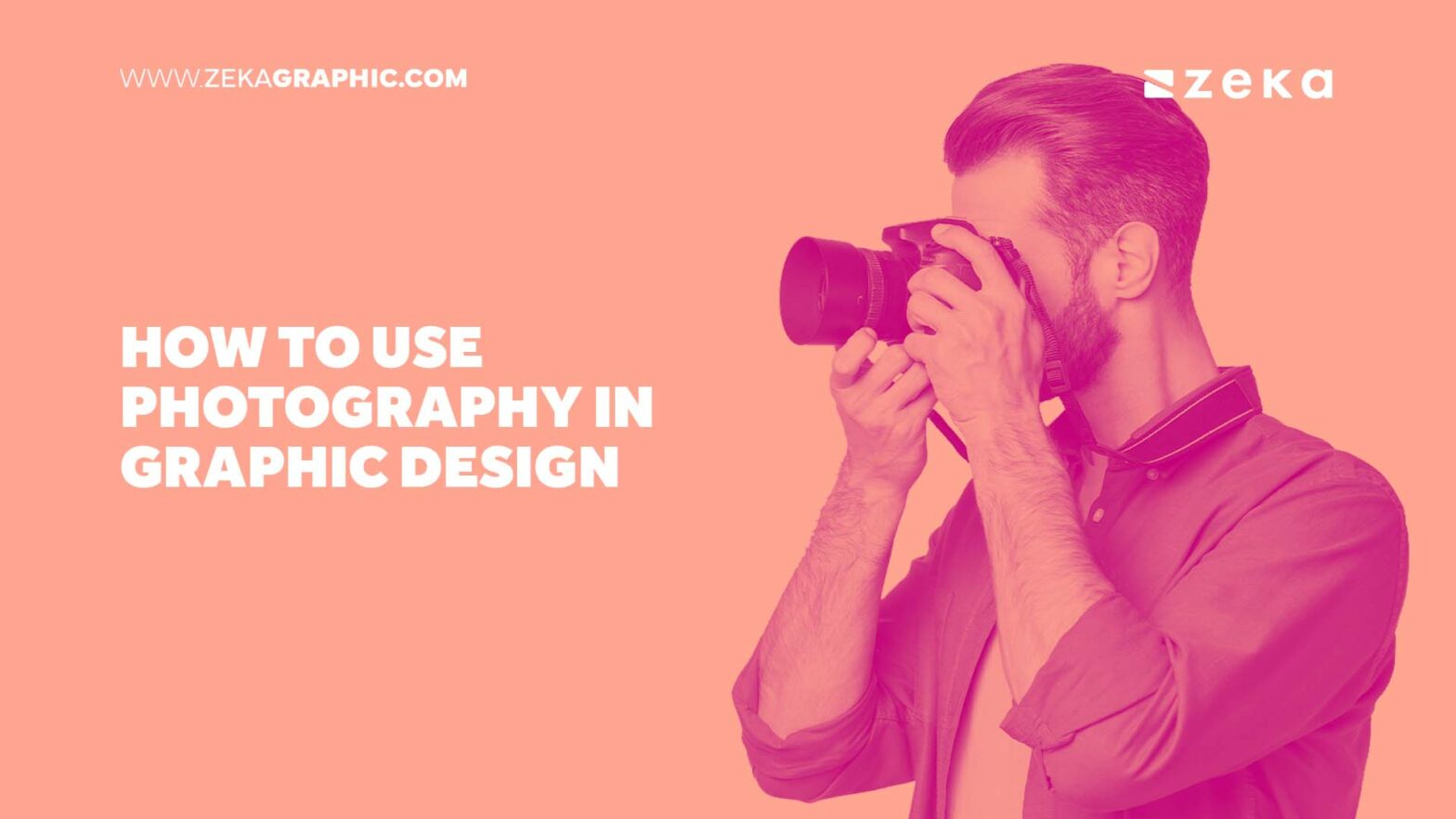 How To Use Photography in Graphic Design - Zeka Design