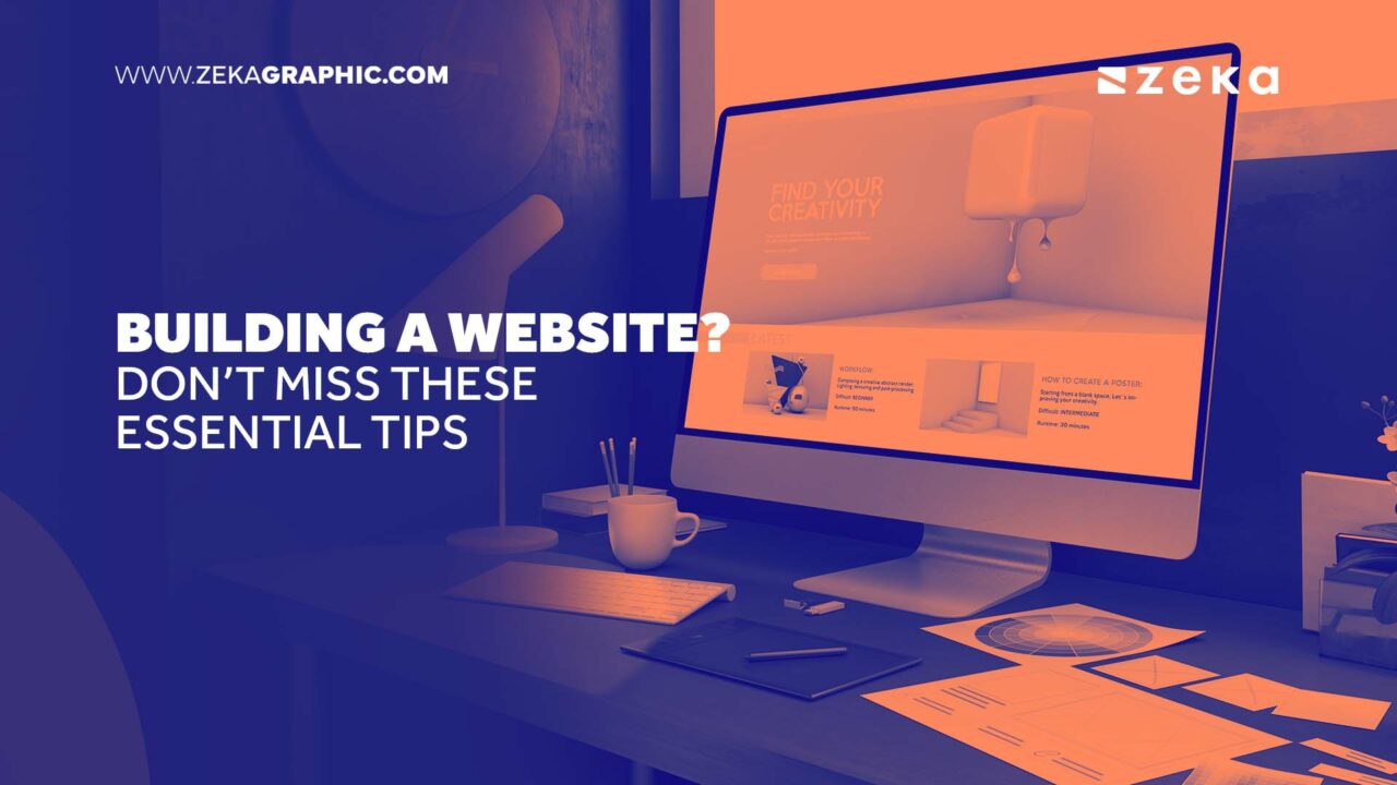 Building a Website? Don’t Miss These Essential Tips - Zeka Design