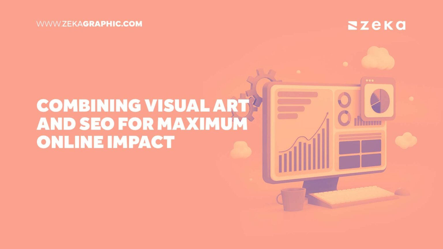 Combining Visual Art and SEO for Maximum Online Impact - Zeka Design