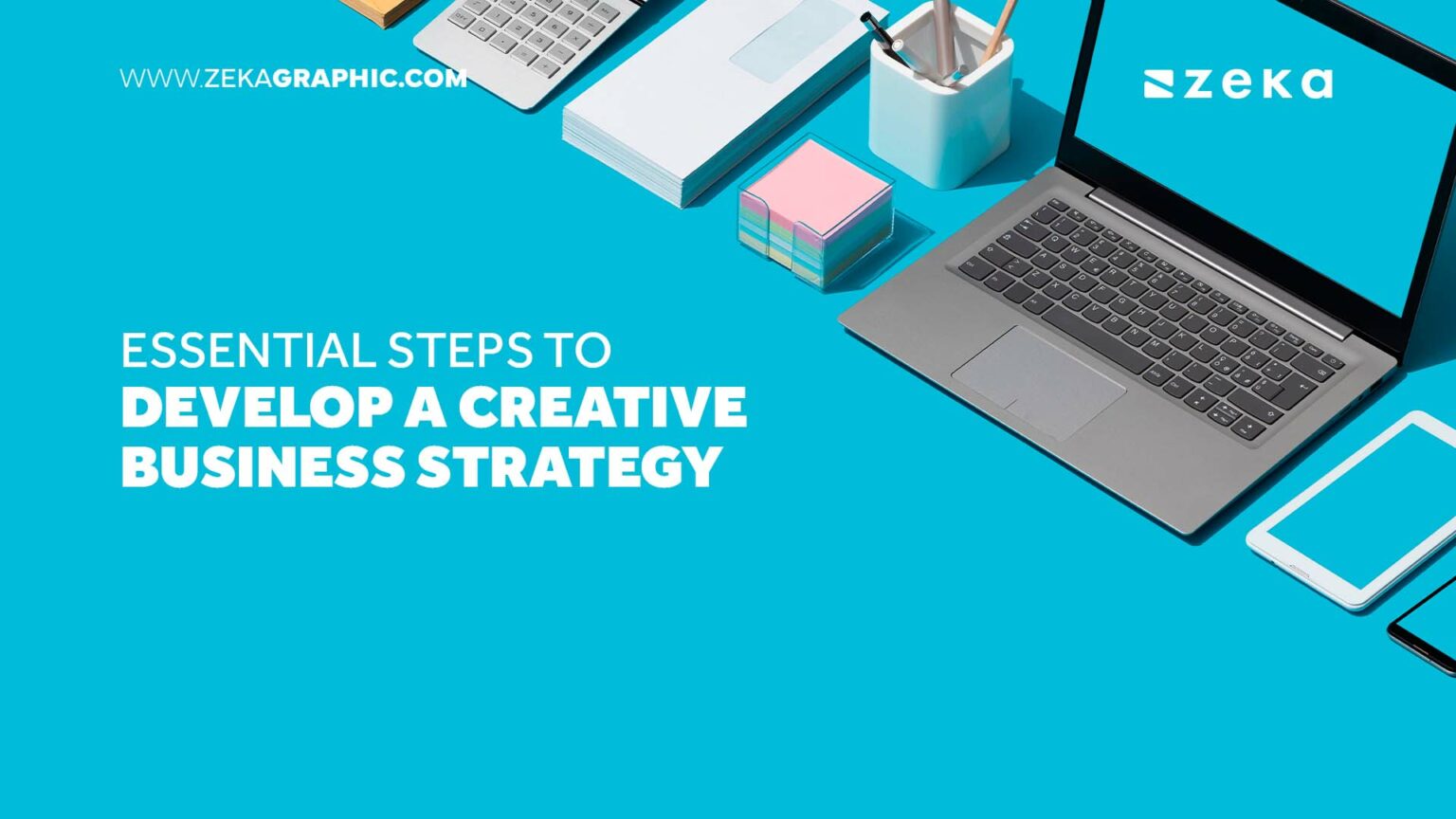 Creative business approach for beginners: 5 main steps - Zeka Design