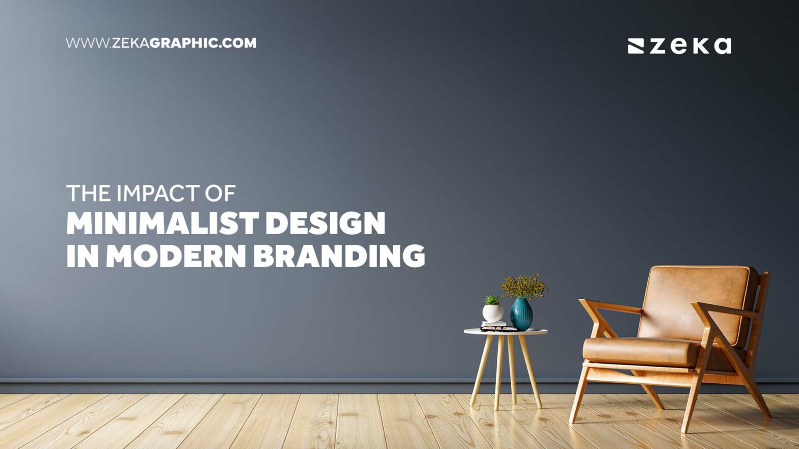 The Impact of Minimalist Design in Modern Branding - Zeka Design