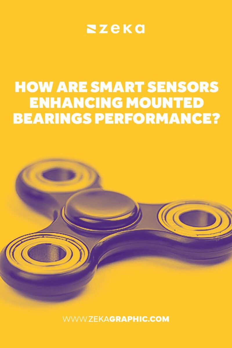 How Are Smart Sensors Enhancing Mounted Bearings Performance? - Zeka Design
