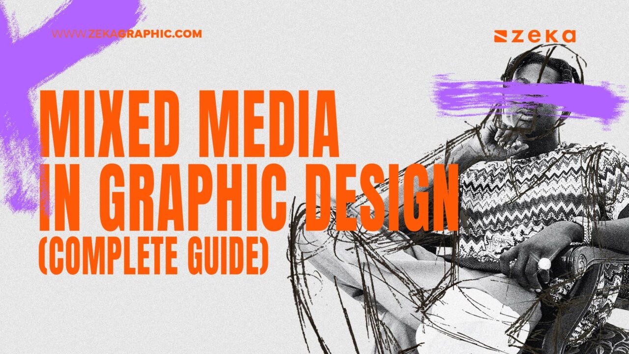 Mixed Media in Graphic Design (Complete Guide) - Zeka Design