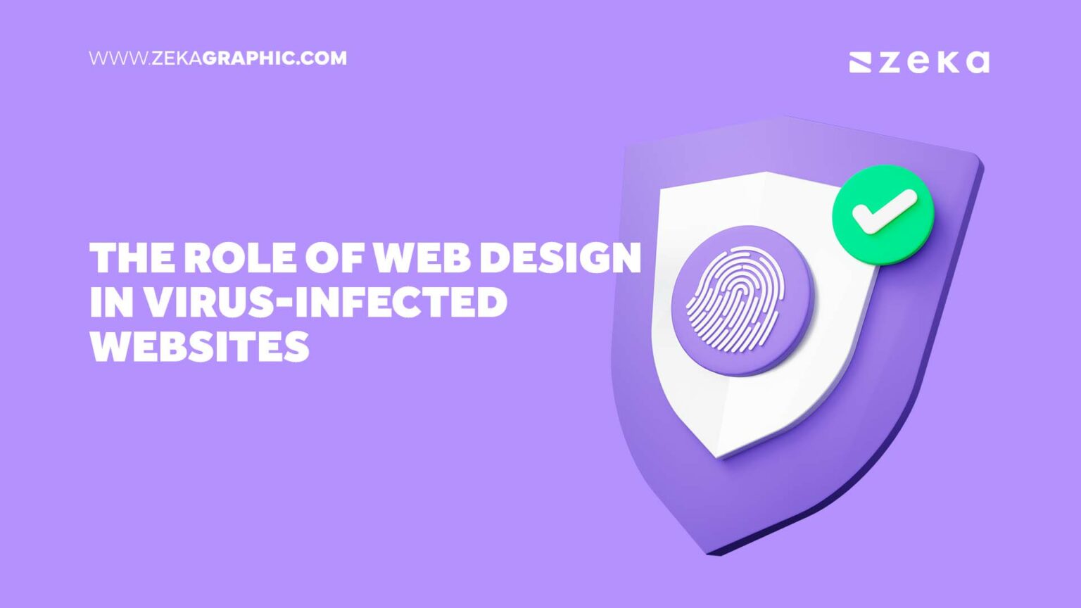 The Role of Web Design in Virus-Infected Websites - Zeka Design