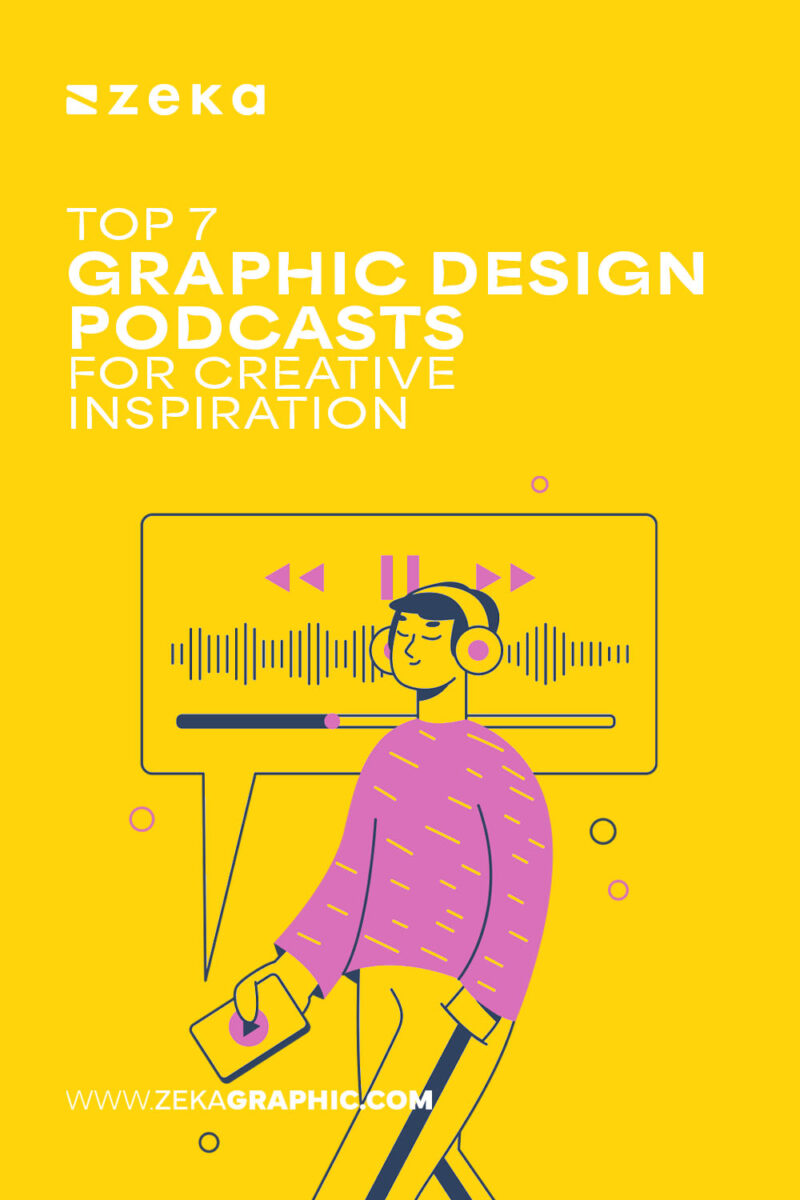 Top 7 Graphic Design Podcasts for Creative Inspiration - Zeka Design