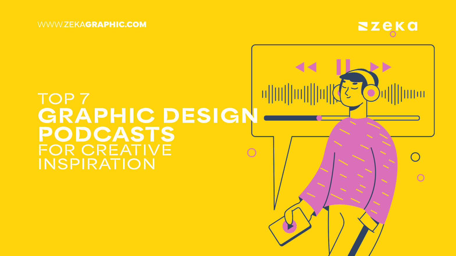 Top 7 Graphic Design Podcasts for Creative Inspiration - Zeka Design