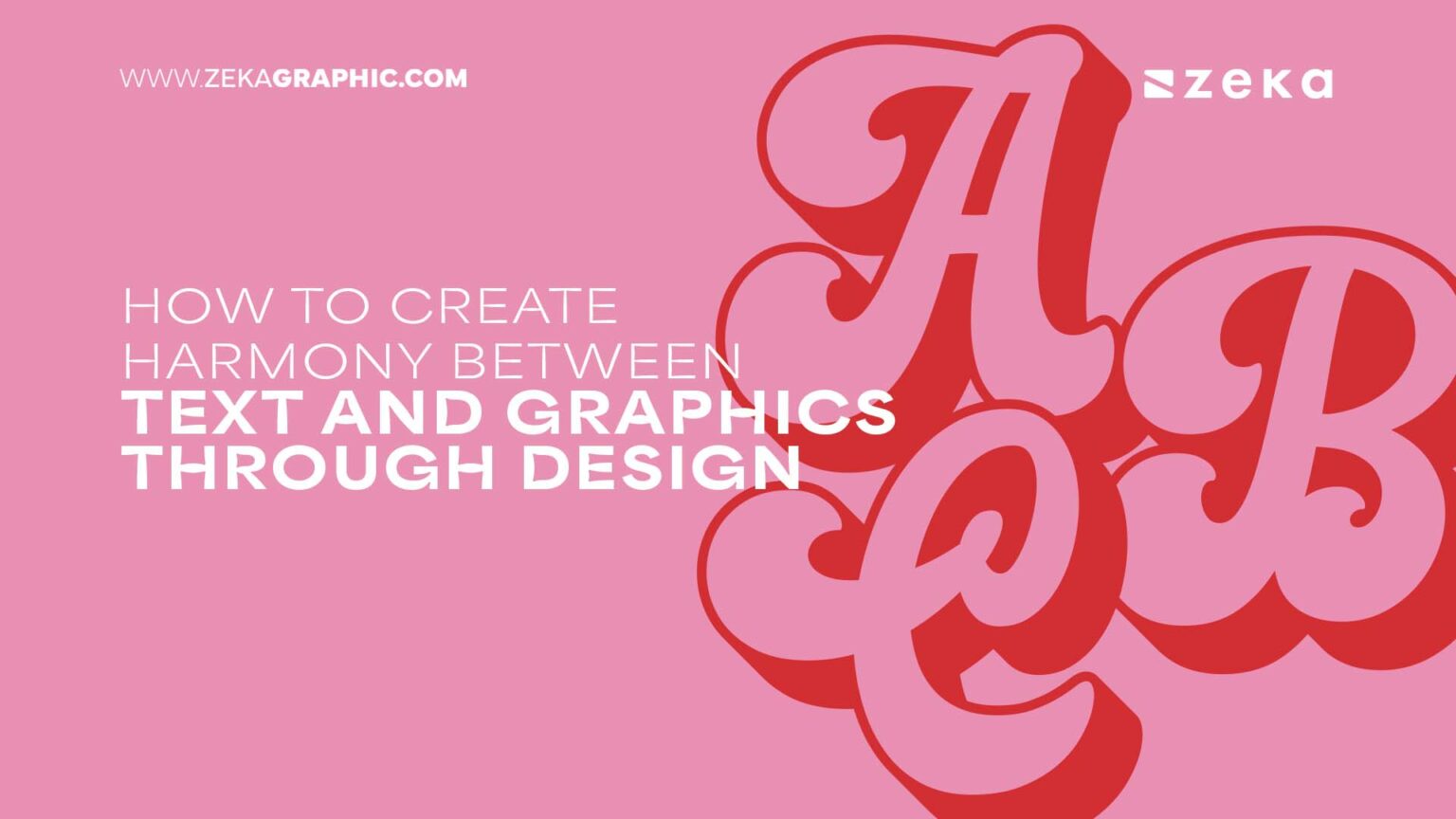 How to Create Harmony Between Text and Graphics Through Design - Zeka ...