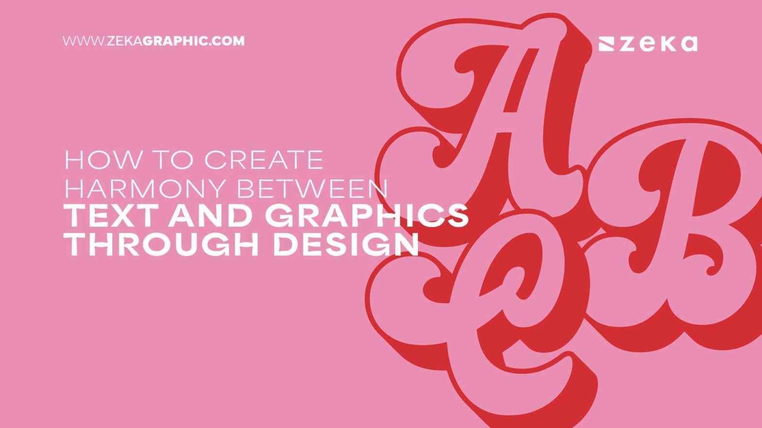 How to Create Harmony Between Text and Graphics Through Design - Zeka ...