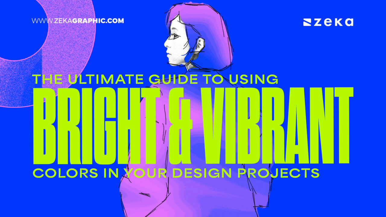 How To Use Bright and Vibrant Colors in Graphic Design - Zeka Design