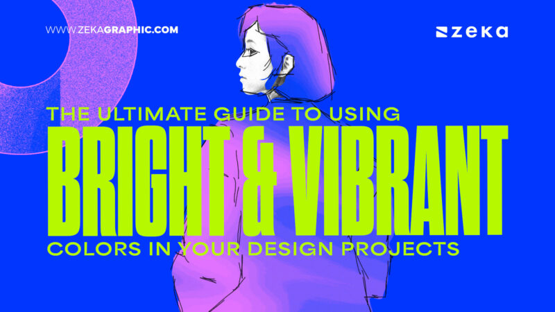 How To Use Bright and Vibrant Colors in Graphic Design - Zeka Design