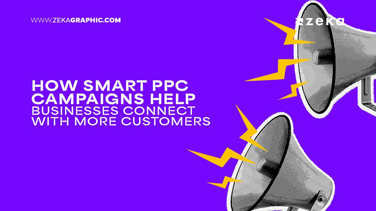 How Smart PPC Campaigns Help Businesses Connect with More Customers ...