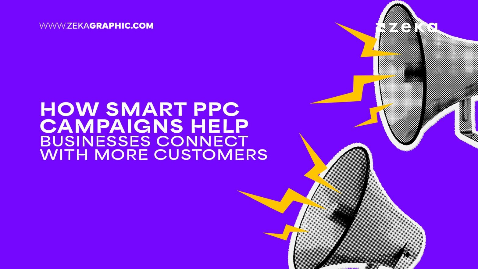 How Smart PPC Campaigns Help Businesses Connect with More Customers ...