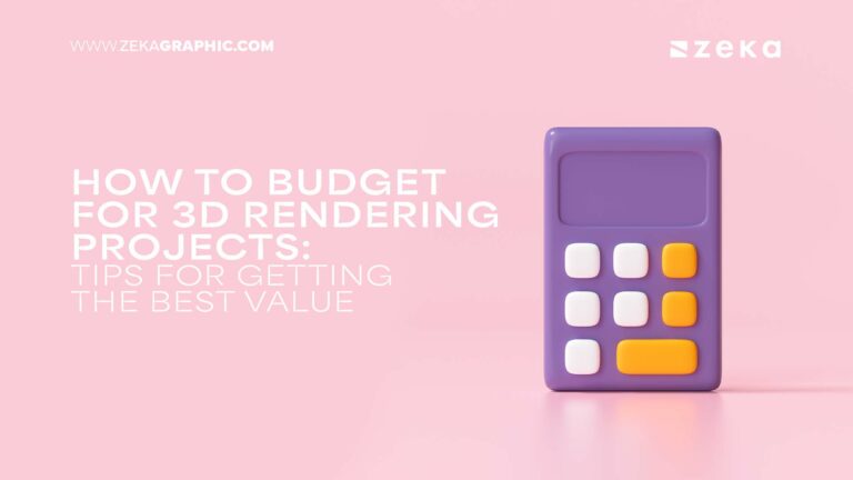 How to Budget for 3D Rendering Projects: Tips for Getting the Best ...