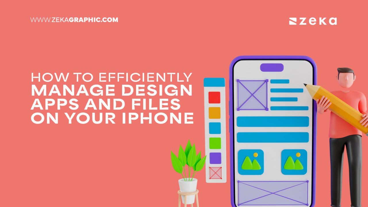 How to Efficiently Manage Design Apps and Files on Your iPhone - Zeka ...