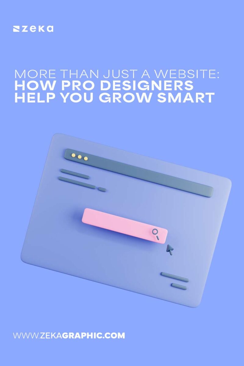 More Than Just a Website: How Pro Designers Help You Grow Smart - Zeka ...