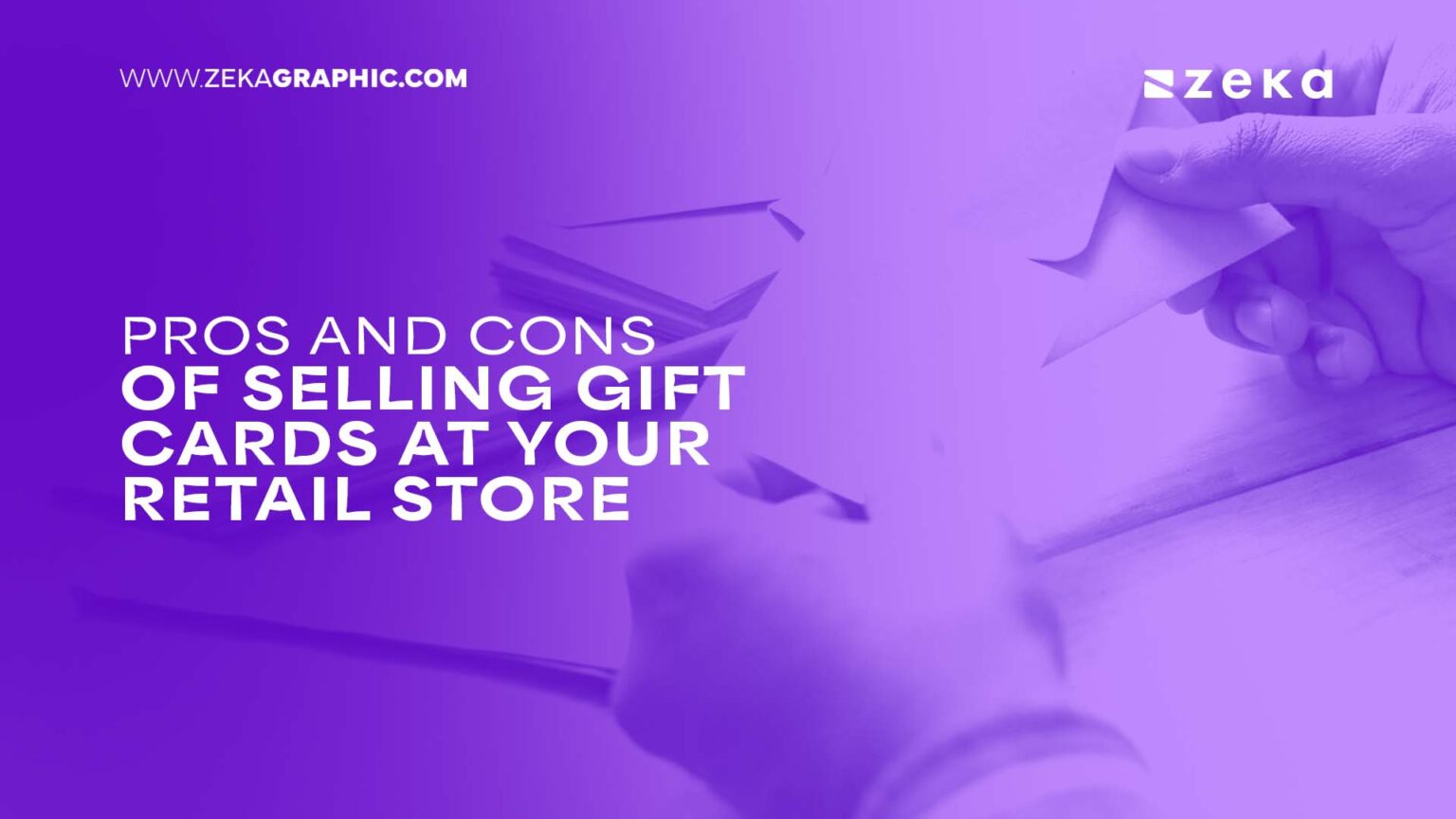 Pros and Cons of Selling Gift Cards At Your Retail Store - Zeka Design