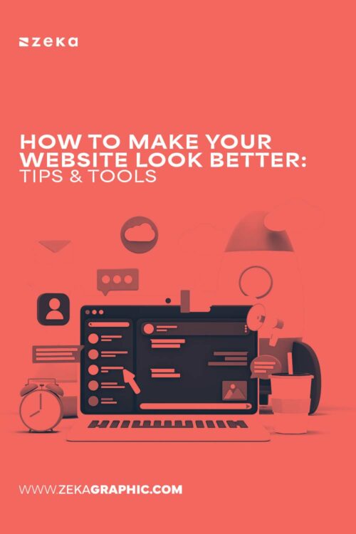 How to Make Your Website Look Better: Tips & Tools - Zeka Design