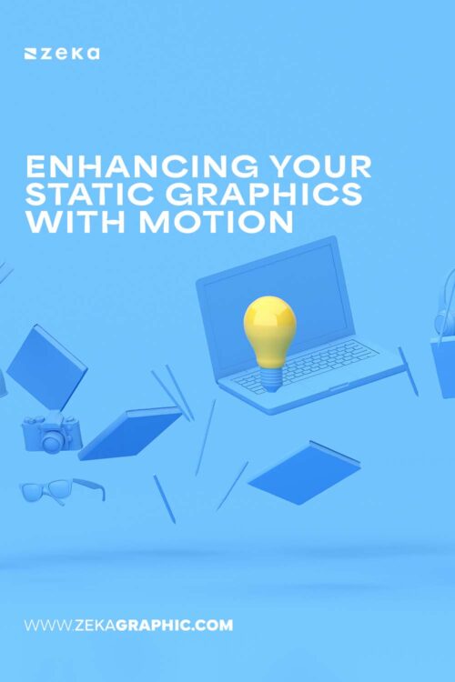 Enhancing Your Static Graphics with Motion - Zeka Design