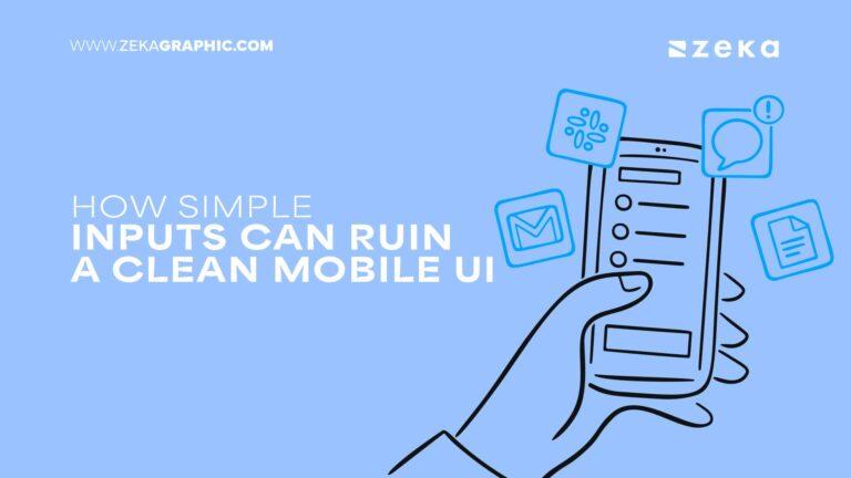 How Simple Inputs Can Ruin A Clean Mobile UI - Zeka Design
