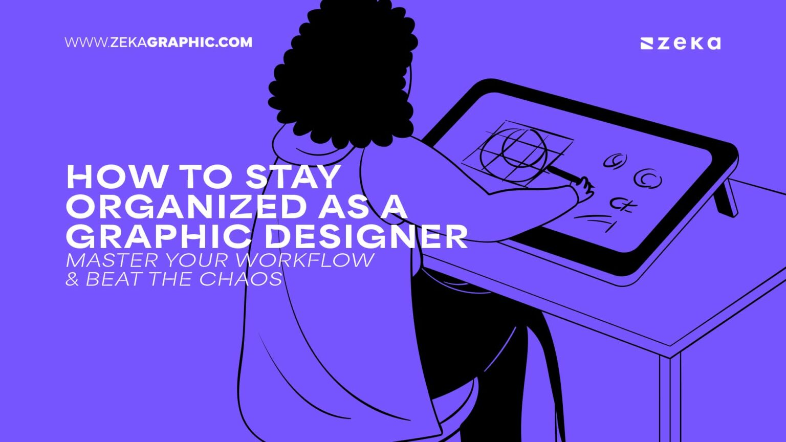 How to Stay Organized as a Graphic Designer: Master Your Workflow ...