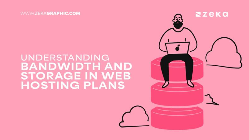 Understanding Bandwidth and Storage in Web Hosting Plans - Zeka Design